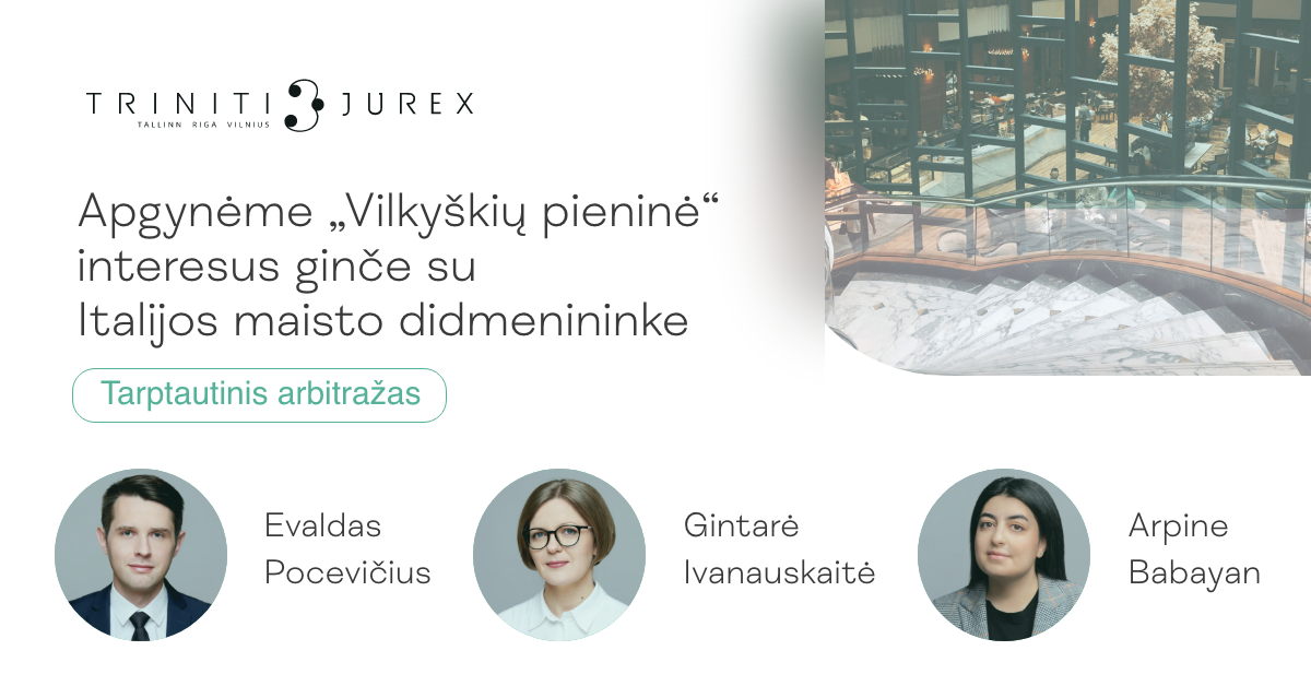 Apgynėme vienos didžiausių Lietuvos pieno perdirbimo „Vilkyškių pieninė“ interesus ginče su ...